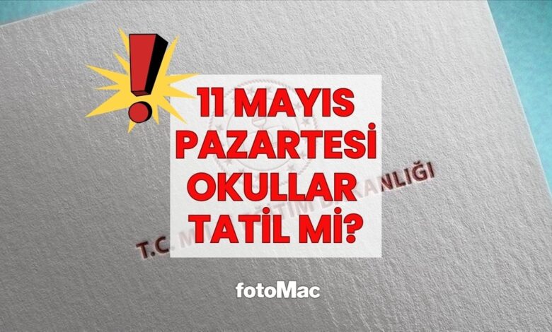 YARIN OKULLAR TATİL Mİ? 11 Mayıs 2026 Pazartesi okul var mı? - Taraftarium